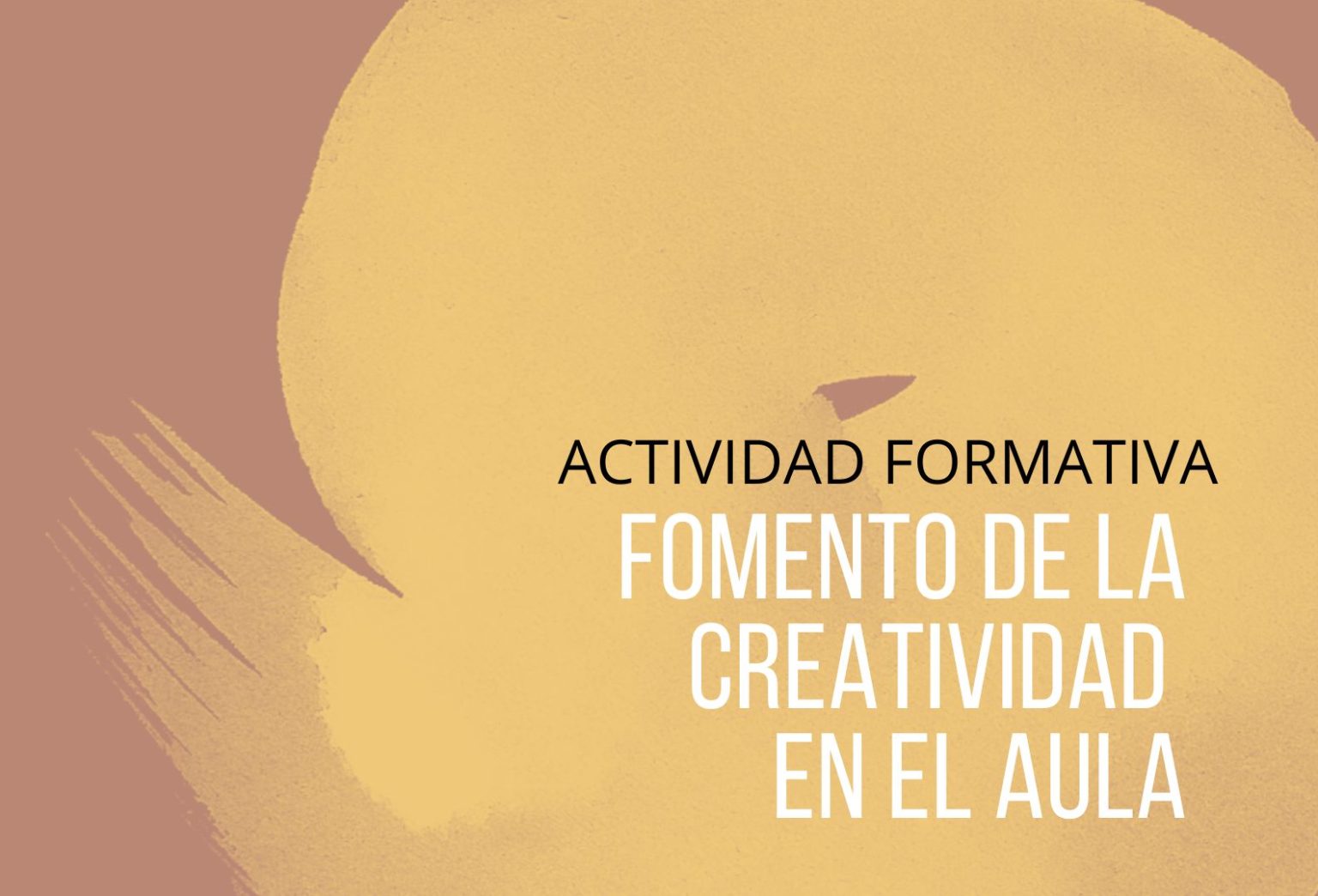 Actividad formativa: FOMENTO DE LA CREATIVIDAD EN EL AULA – Unidad de ...
